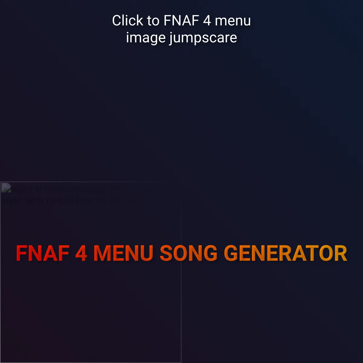 fnaf 4 menu song generator