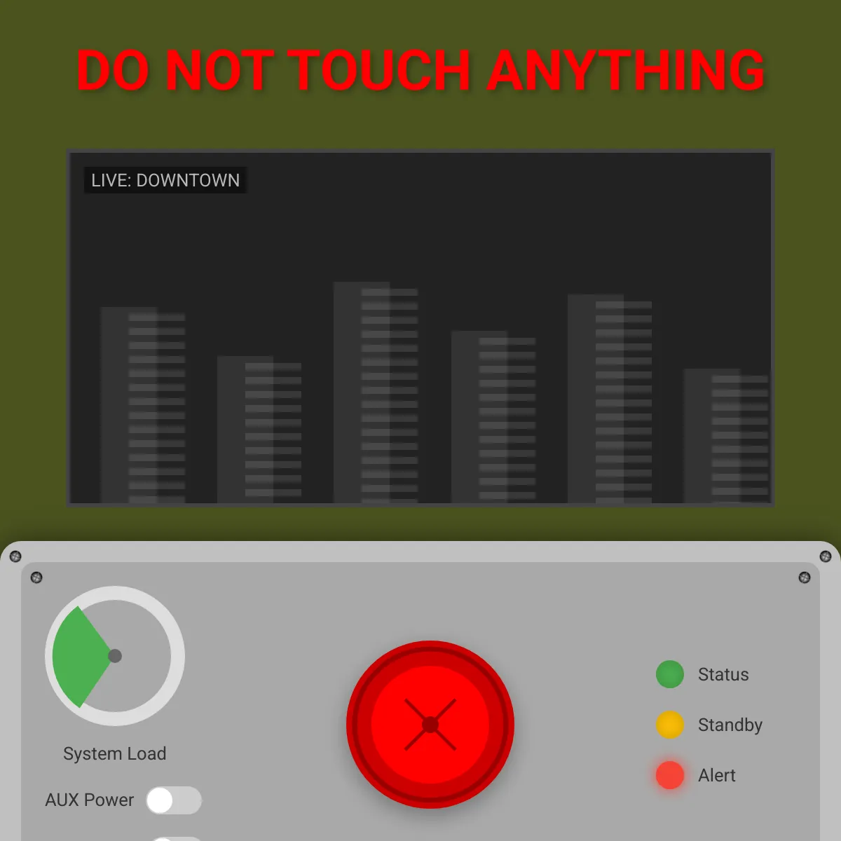 DO NOT TOUCH ANYTHING.