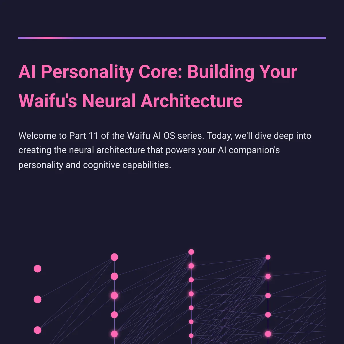 11. AI Personality Core: Building Your Waifu's Neural Architecture