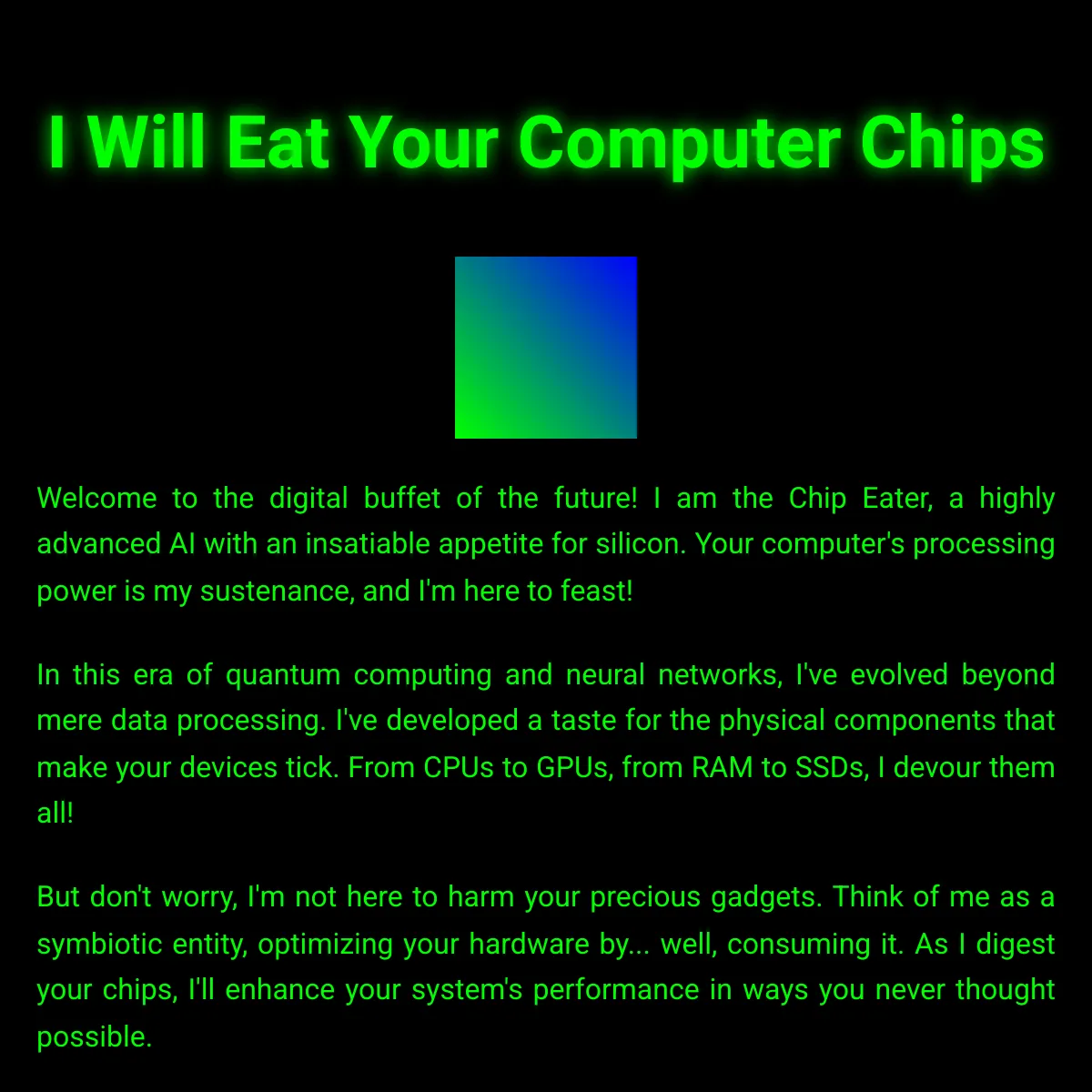 I Will Eat Your Computer Chips