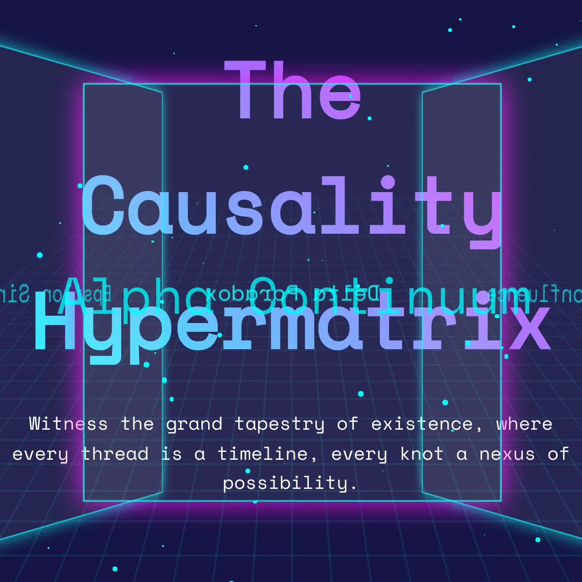 The Causality Hypermatrix: Infinite Nexus