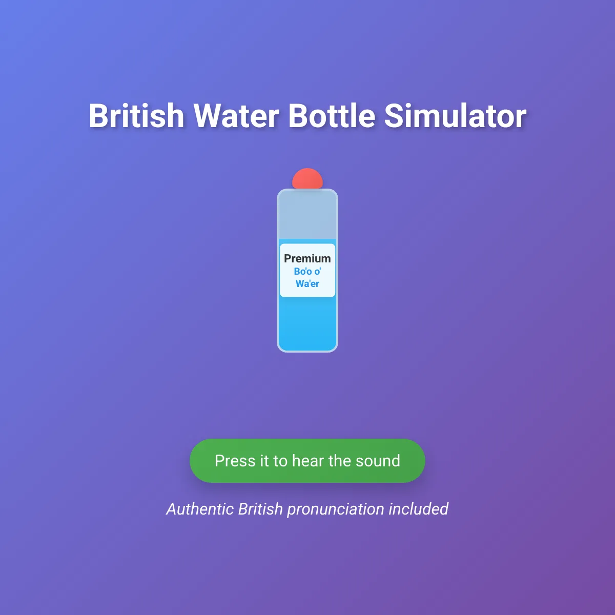 British Water Bottle Simulator
