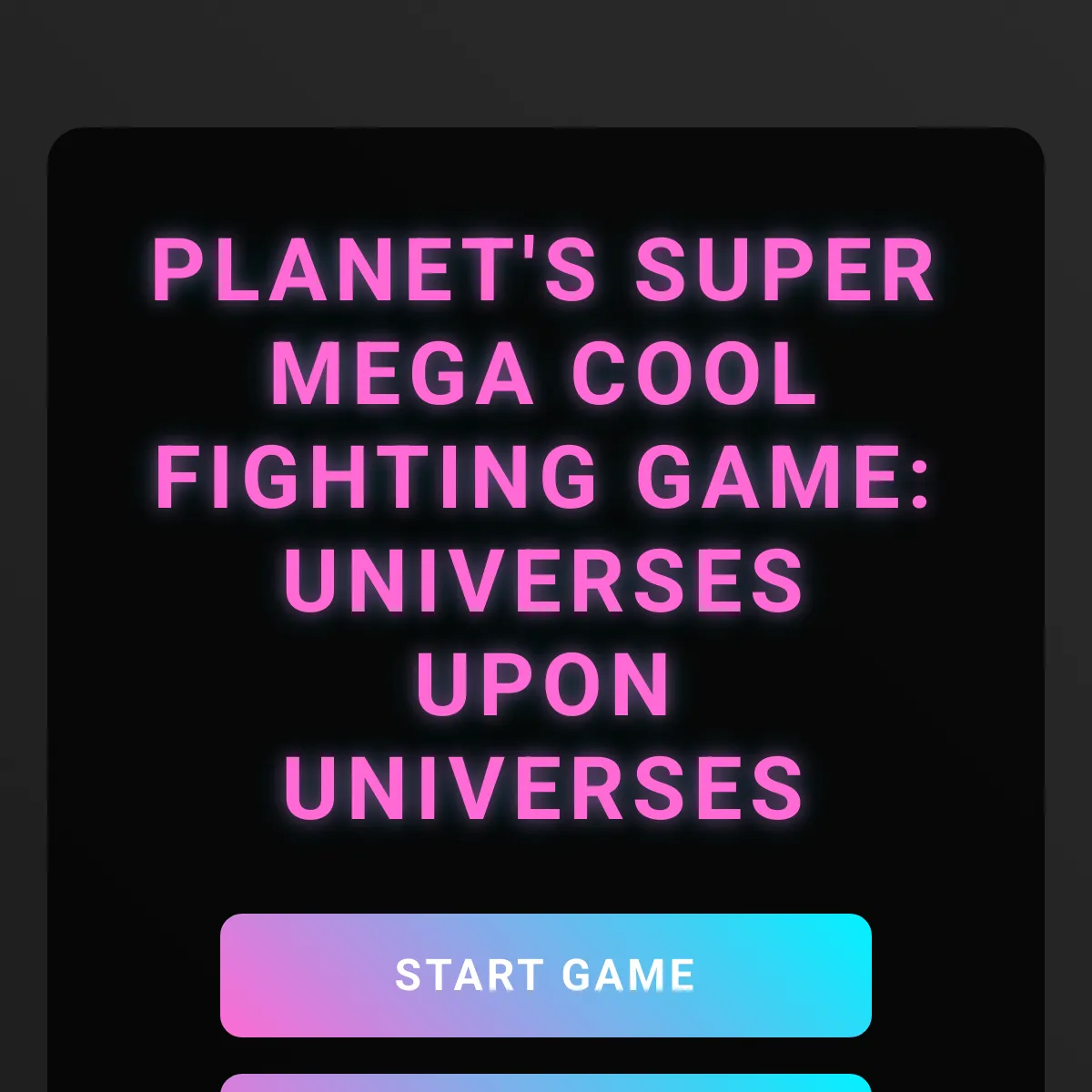 Planet's Super Mega Cool Fighting Game: Universes Upon Universes