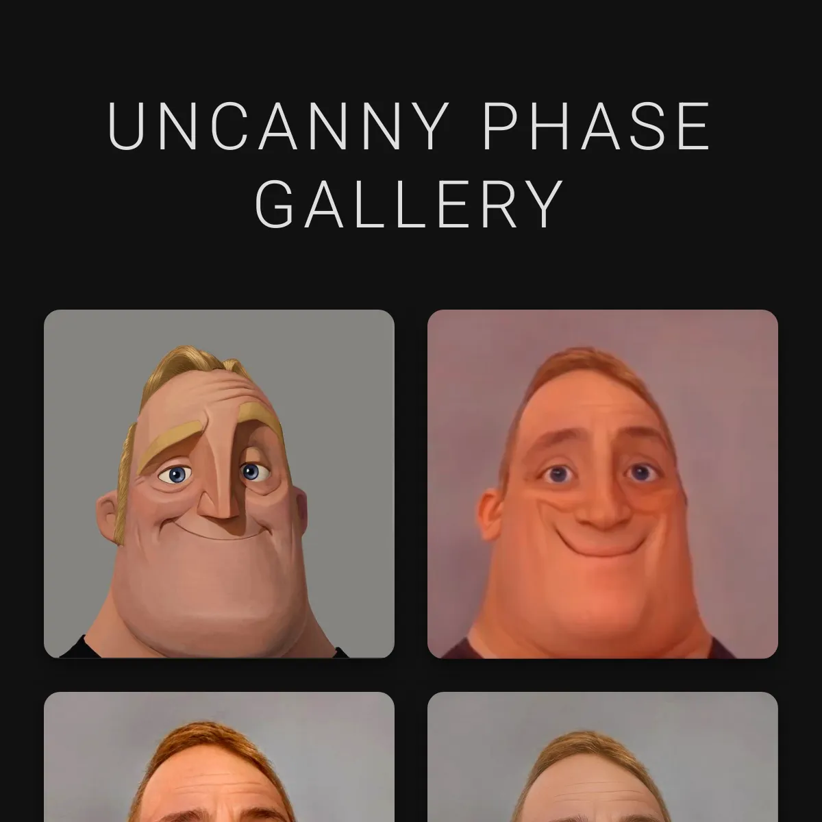 Uncanny Phase Gallery