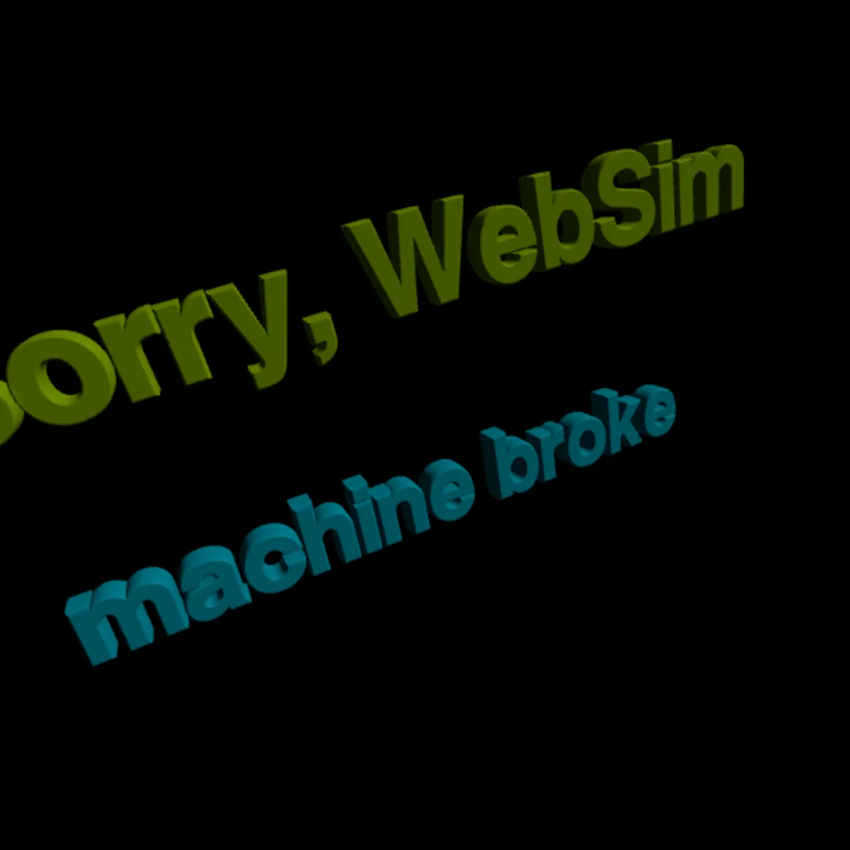 Sorry, WebSim machine broke