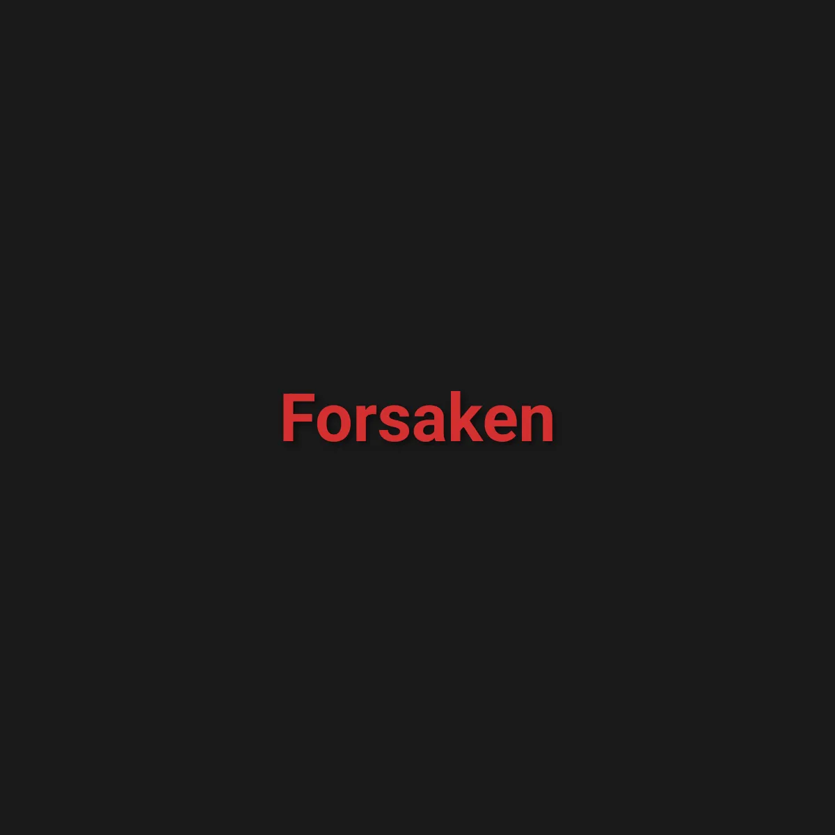 Forsaken