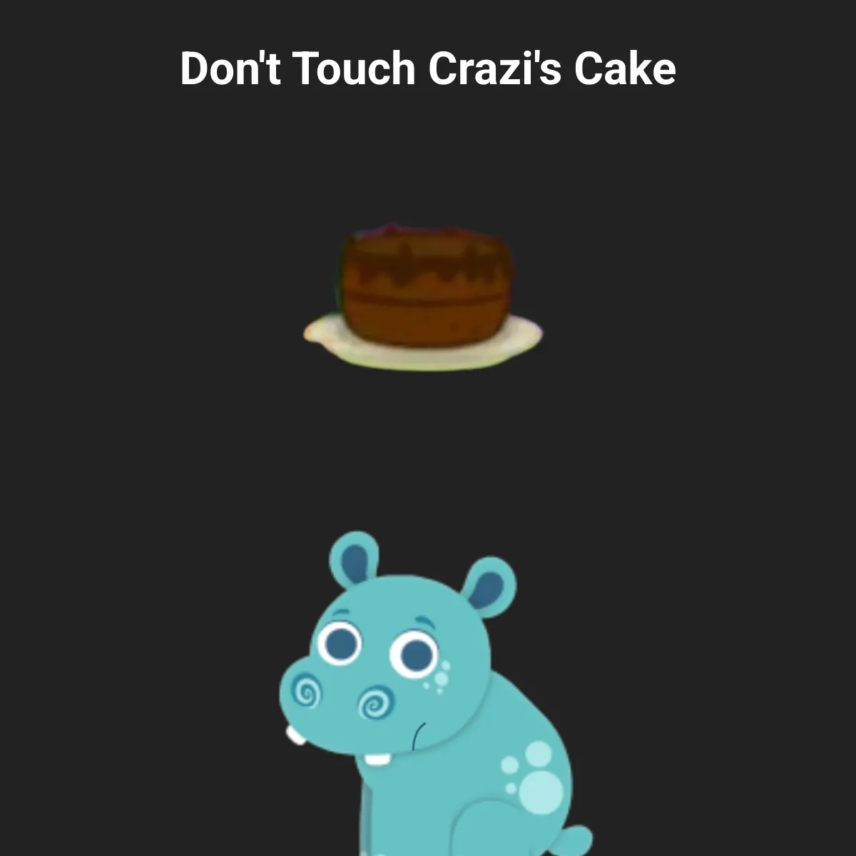 Don't Touch Crazi's Cake (Update)