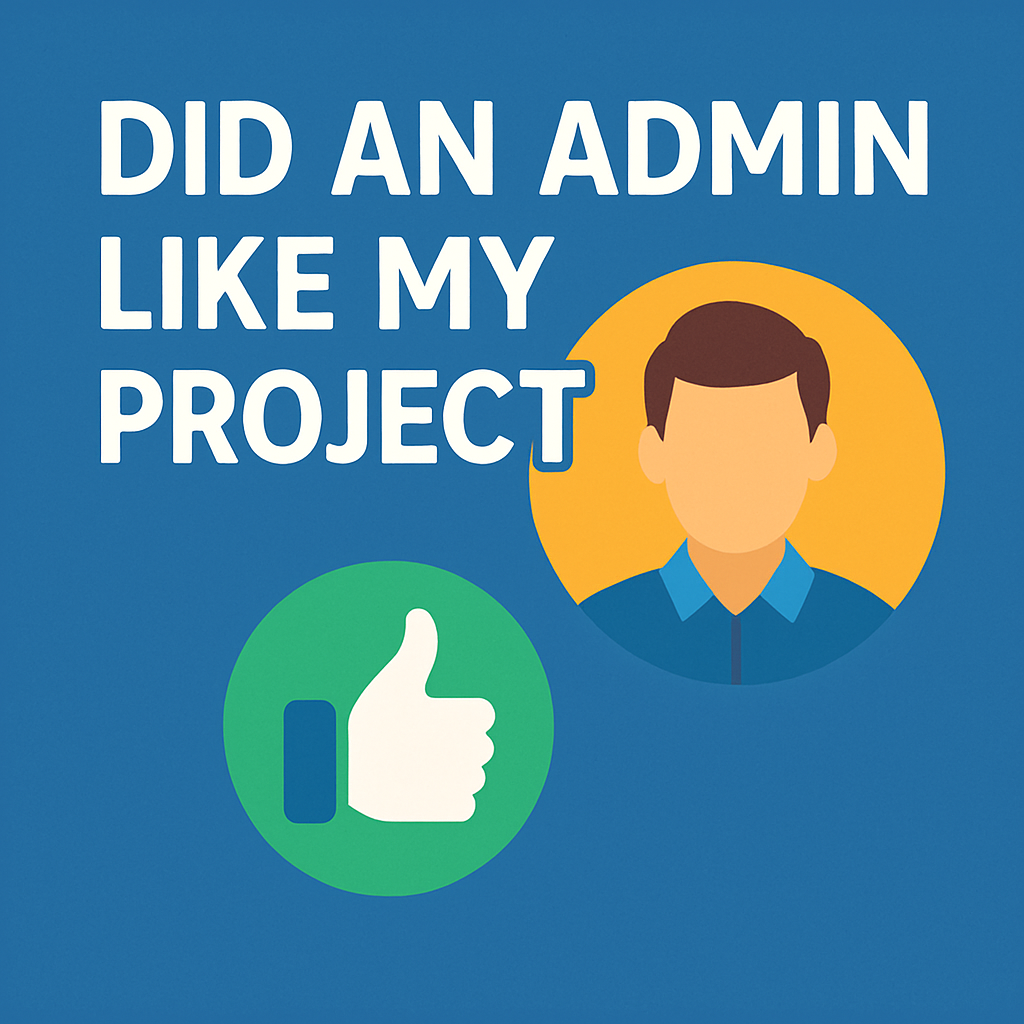 Did an admin like my project?