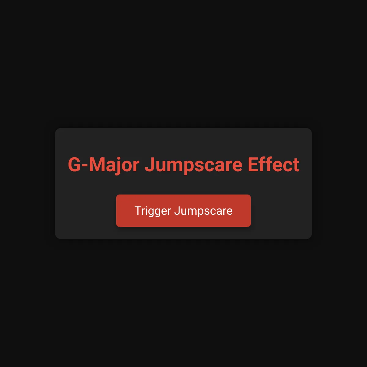 G-Major Jumpscare Effect