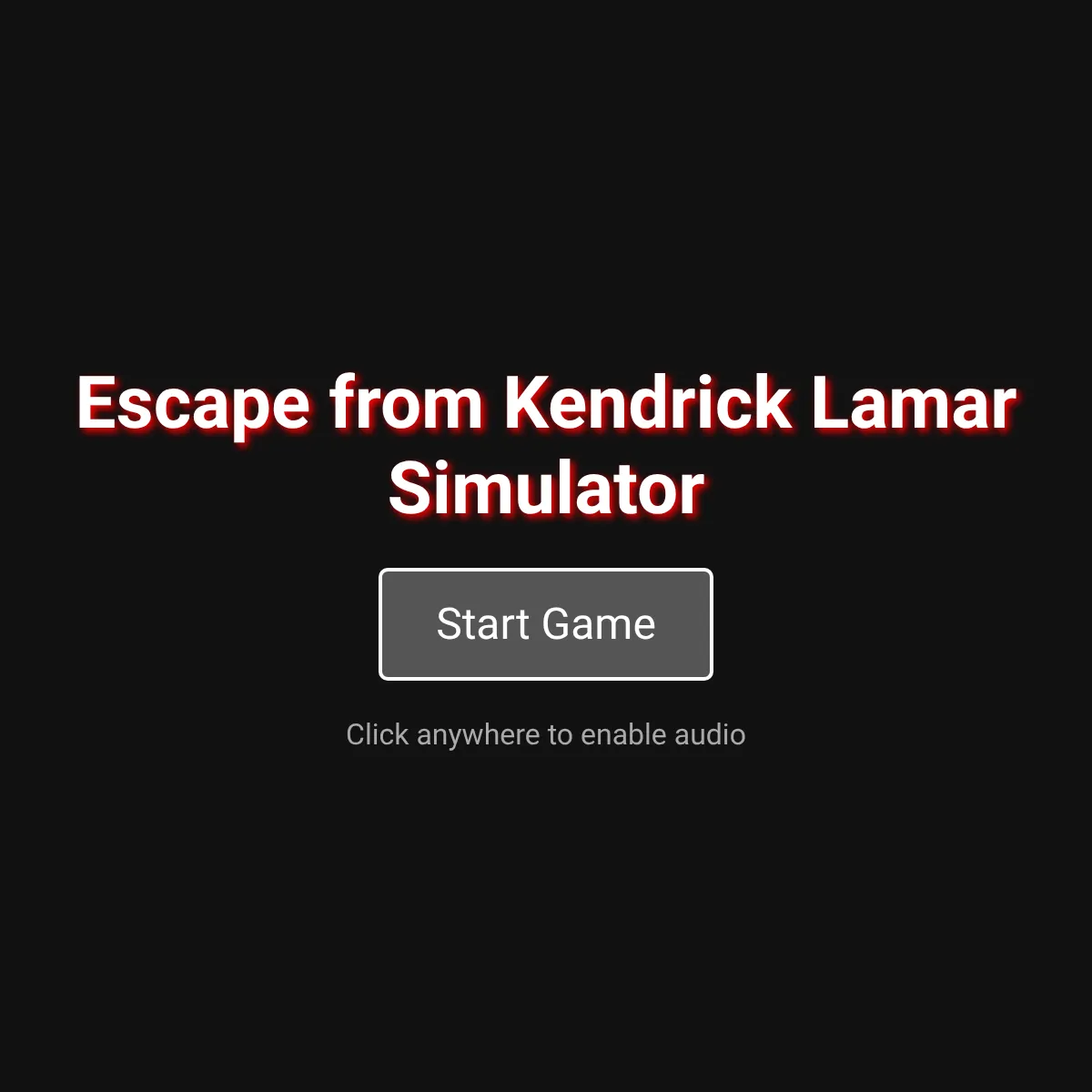Escape from Kendrick Lamar Simulator