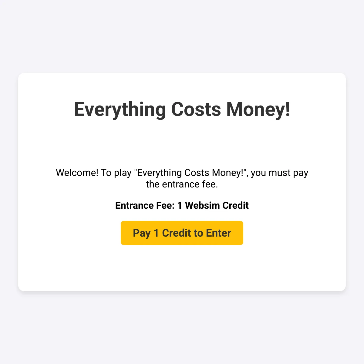 Everything Costs Money!