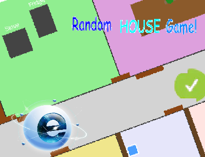 Random HOUSE Game!!!