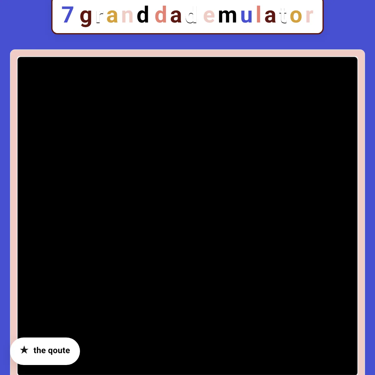 Grand Dad Emulator