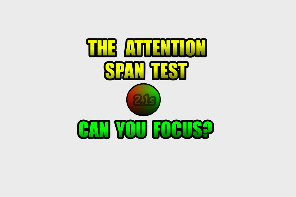 The Attention Span Test