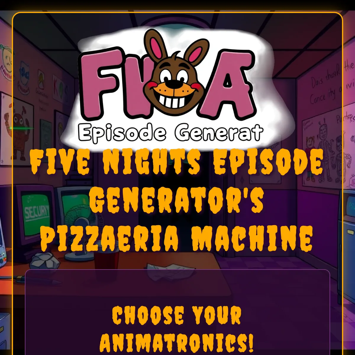 FNAF Episode Generator But i Added More Characters
