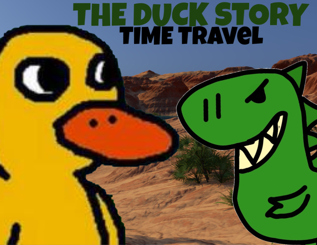 The Duck Story (⏳TIME TRAVEL⏳)