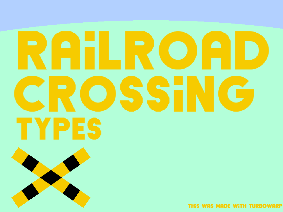Railroad Crossings Types